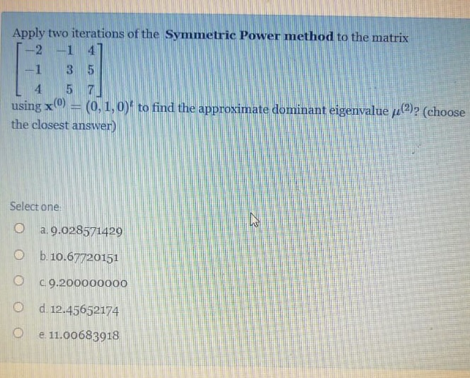 Solved Apply two iterations of the Symmetric Power method to | Chegg.com