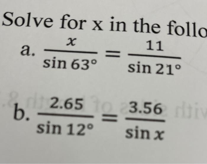 Solved Solve for x in the foll a. sin63∘x=sin21∘11 b. | Chegg.com