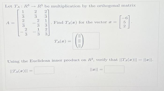 Solved Let TA:R3→R3 be multiplication by the orthogonal | Chegg.com