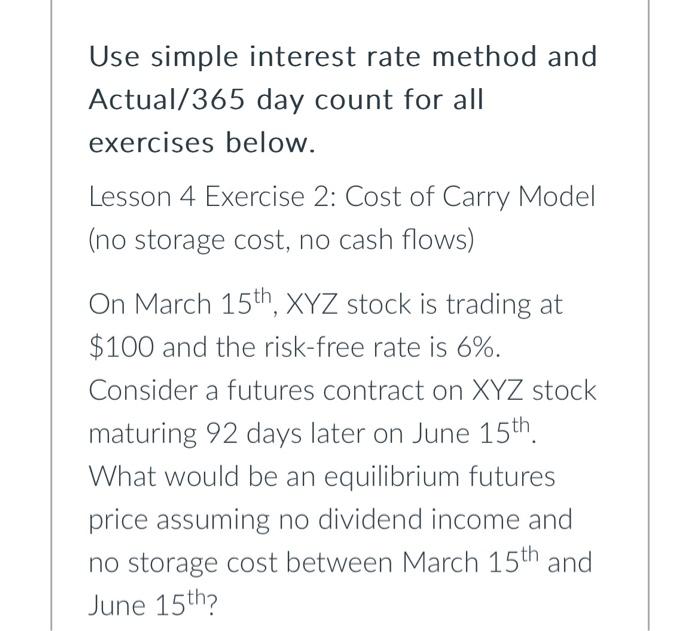 Solved Use simple interest rate method and Actual/365 day | Chegg.com