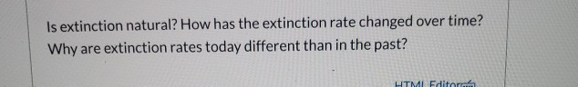 Solved Is extinction natural? How has the extinction rate | Chegg.com