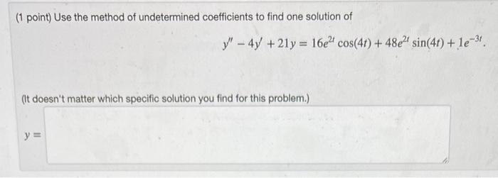 Solved (1 point) Use the method of undetermined coefficients | Chegg.com