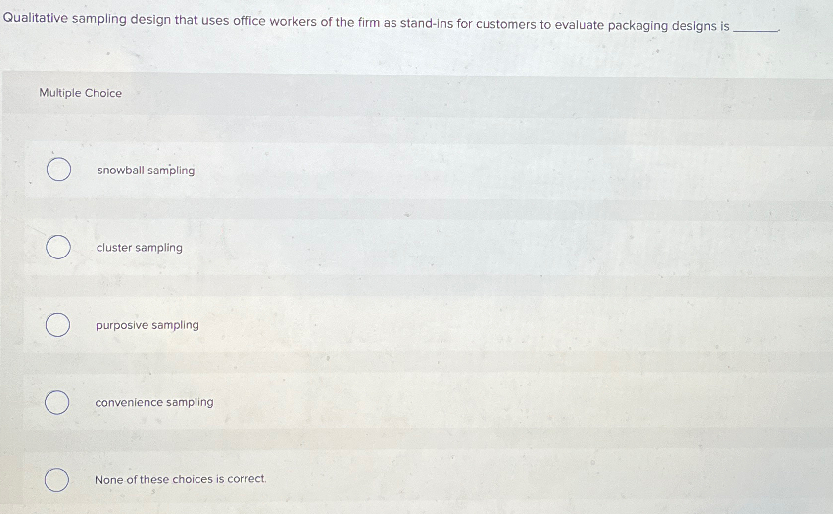 Solved Qualitative sampling design that uses office workers | Chegg.com