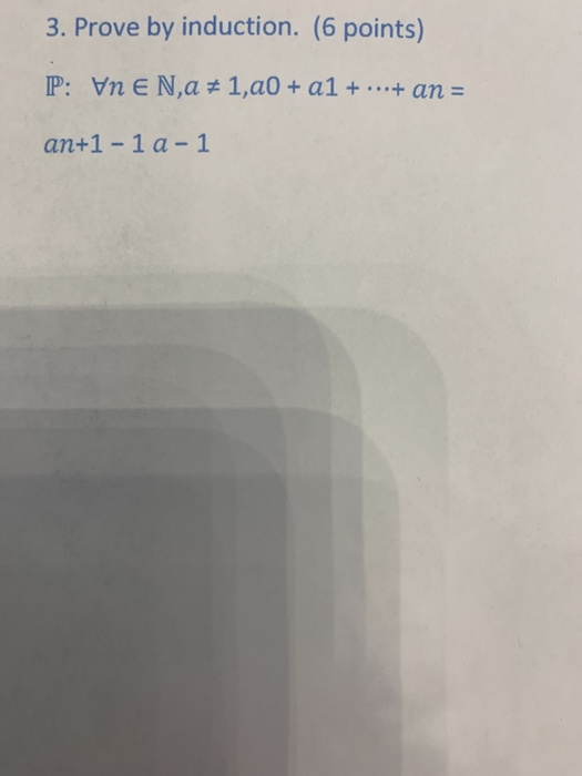 Solved 3. Prove by induction. (6 points) P: VEN,a # 1,20 + | Chegg.com