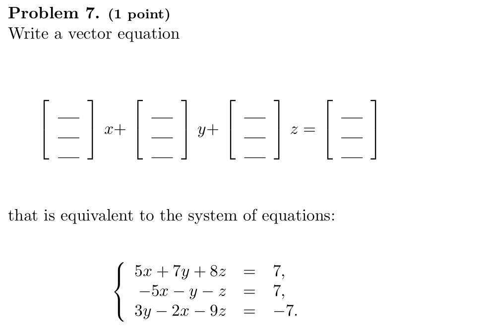 Solved Problem 7. (1 ﻿point)Write a vector equationthat is | Chegg.com