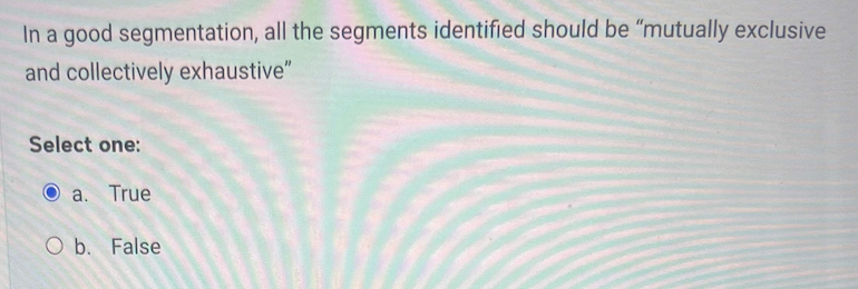 Solved In a good segmentation, all the segments identified | Chegg.com