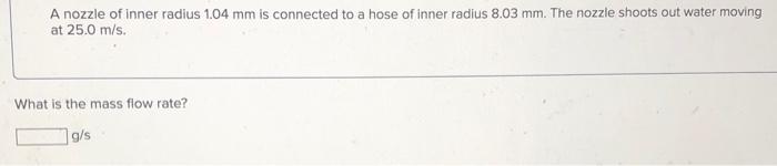 Solved A nozzle of inner radius 1.04 mm is connected to a | Chegg.com