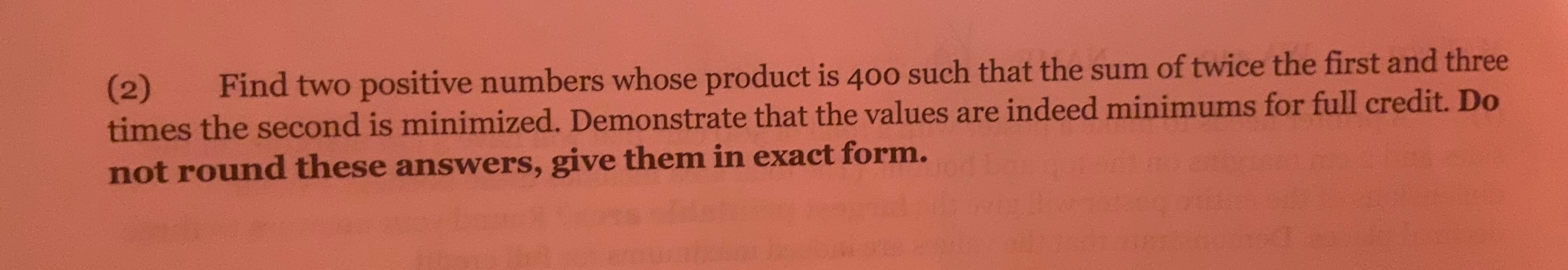Solved (2) ﻿Find two positive numbers whose product is 400 | Chegg.com