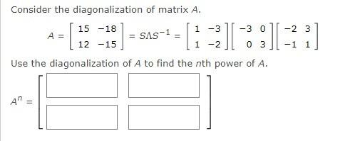 Solved -23 Consider the diagonalization of matrix A. 15 -18 | Chegg.com
