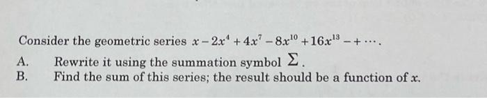 Solved Consider the geometric series | Chegg.com