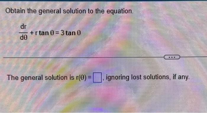 Solved Obtain the general solution to the equation. | Chegg.com