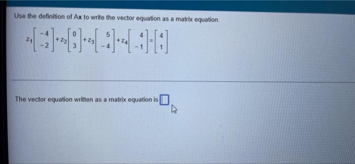 Solved Use the definition of Ax to write the vector equation | Chegg.com