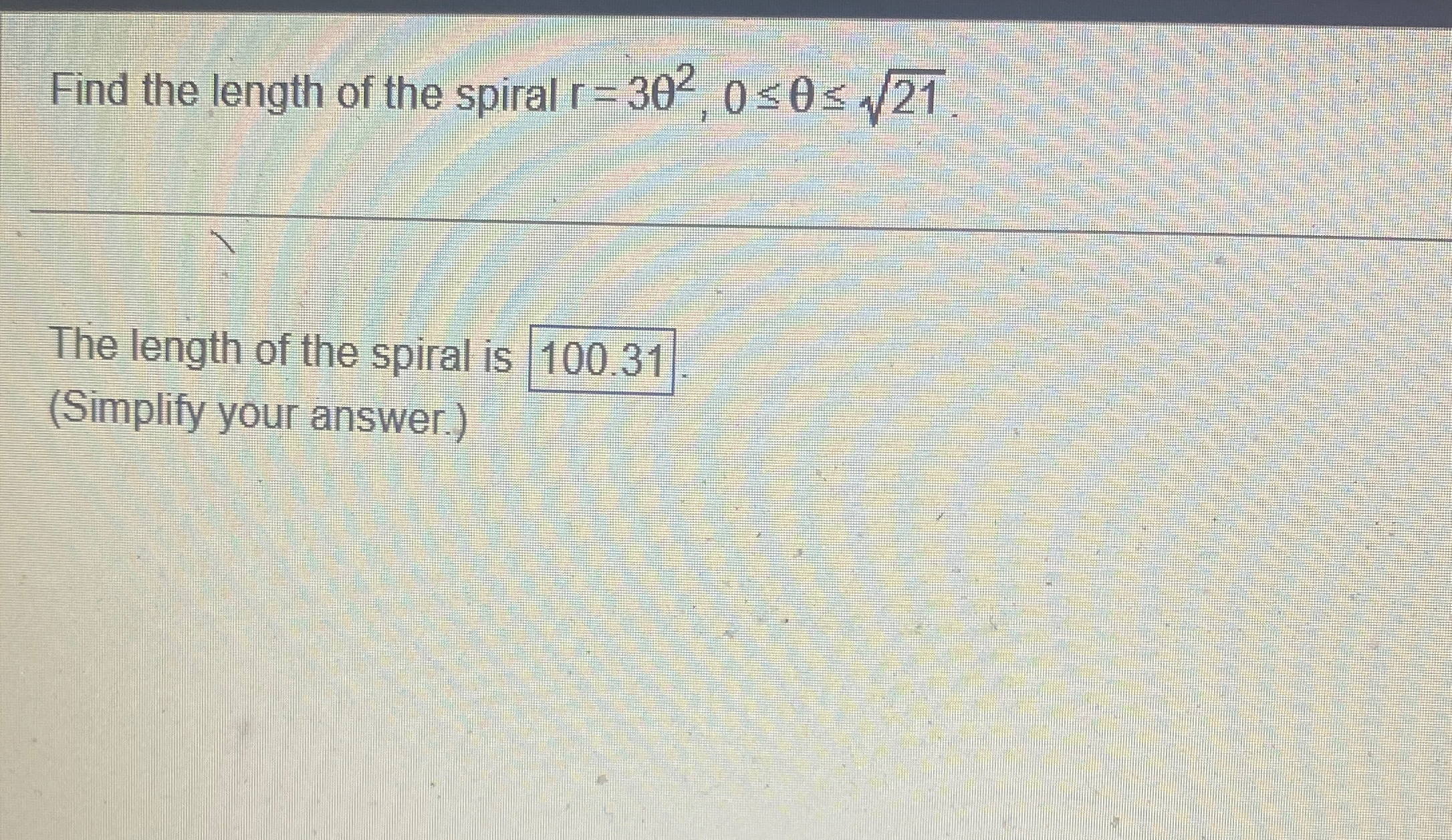 Solved Find the length of the spiral r=3θ2,0≤θ≤212.The | Chegg.com