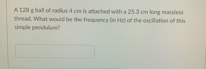 Solved A 128 g ball of radius 4 cm is attached with a 25.3 | Chegg.com