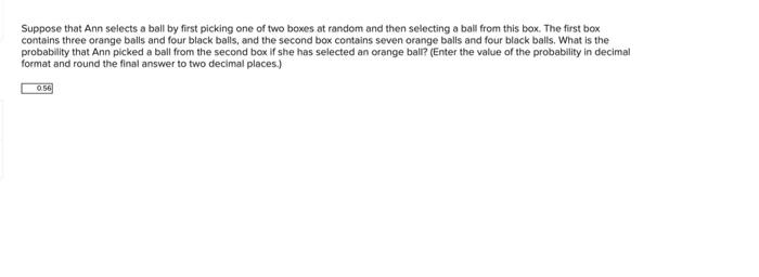Solved Suppose that Ann selects a ball by first picking one | Chegg.com