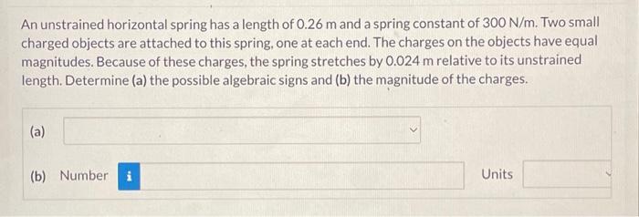 Solved An unstrained horizontal spring has a length of 0.26 | Chegg.com