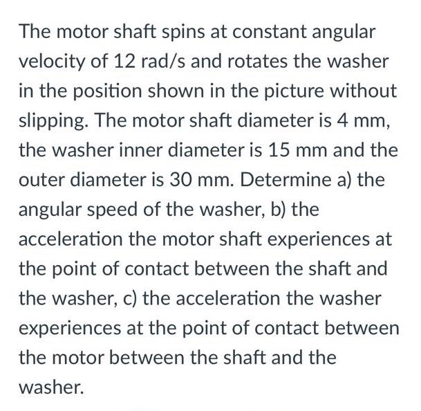 Solved The motor shaft spins at constant angular velocity of | Chegg.com