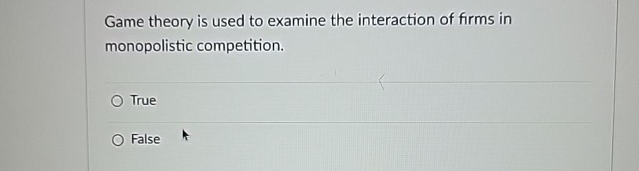 Solved Game theory is used to examine the interaction of | Chegg.com