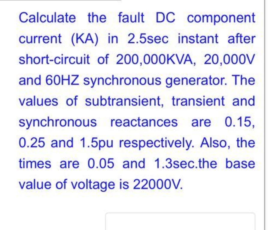 Solved Calculate the fault DC component current (KA) ﻿in | Chegg.com