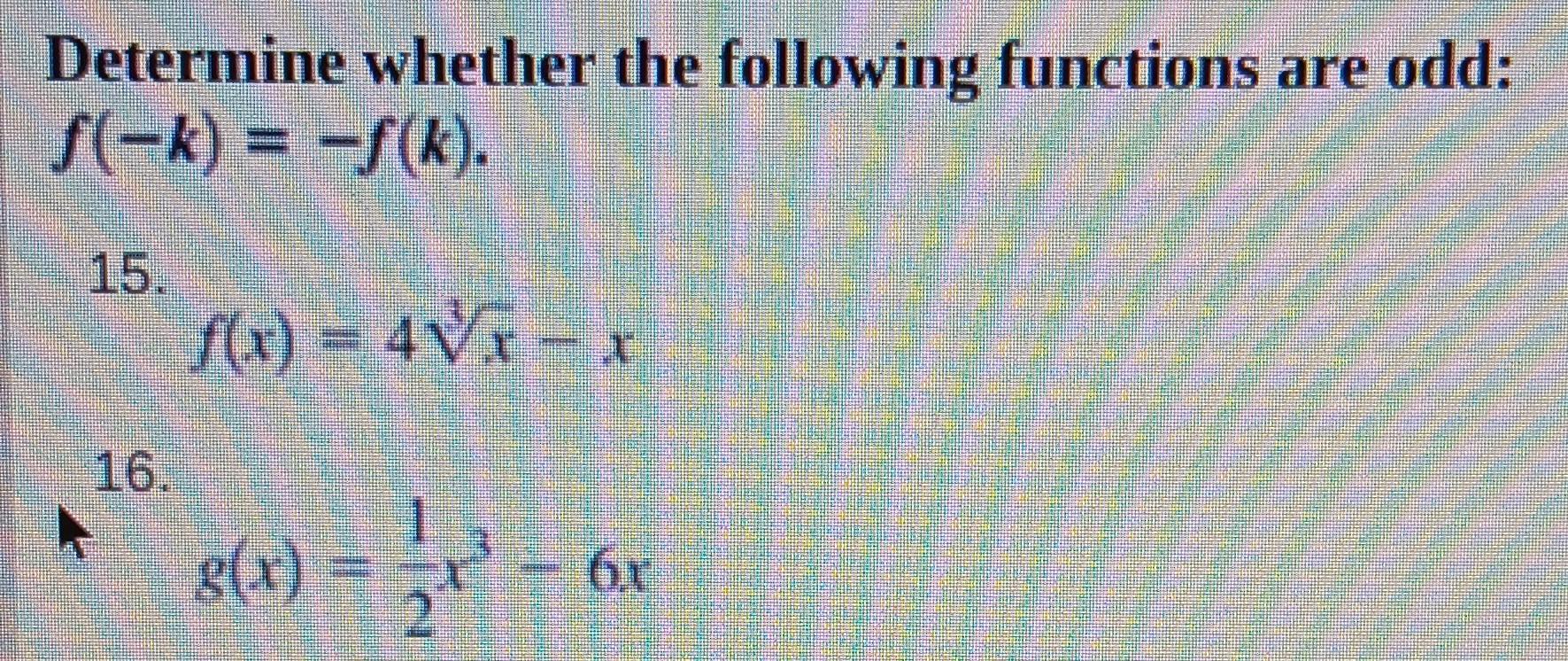 Solved Determine whether the following functions are odd: | Chegg.com