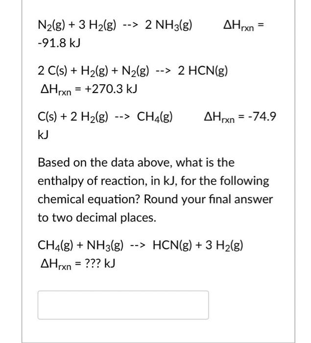 Solved ΔΗχη II N2(g) + 3 H2(g) --> 2 NH3(g) -91.8 kJ 2 C(s) | Chegg.com