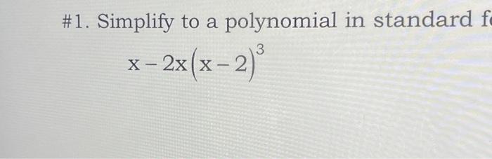 Solved #1. Simplify to a polynomial in standard f 3 x-2x | Chegg.com