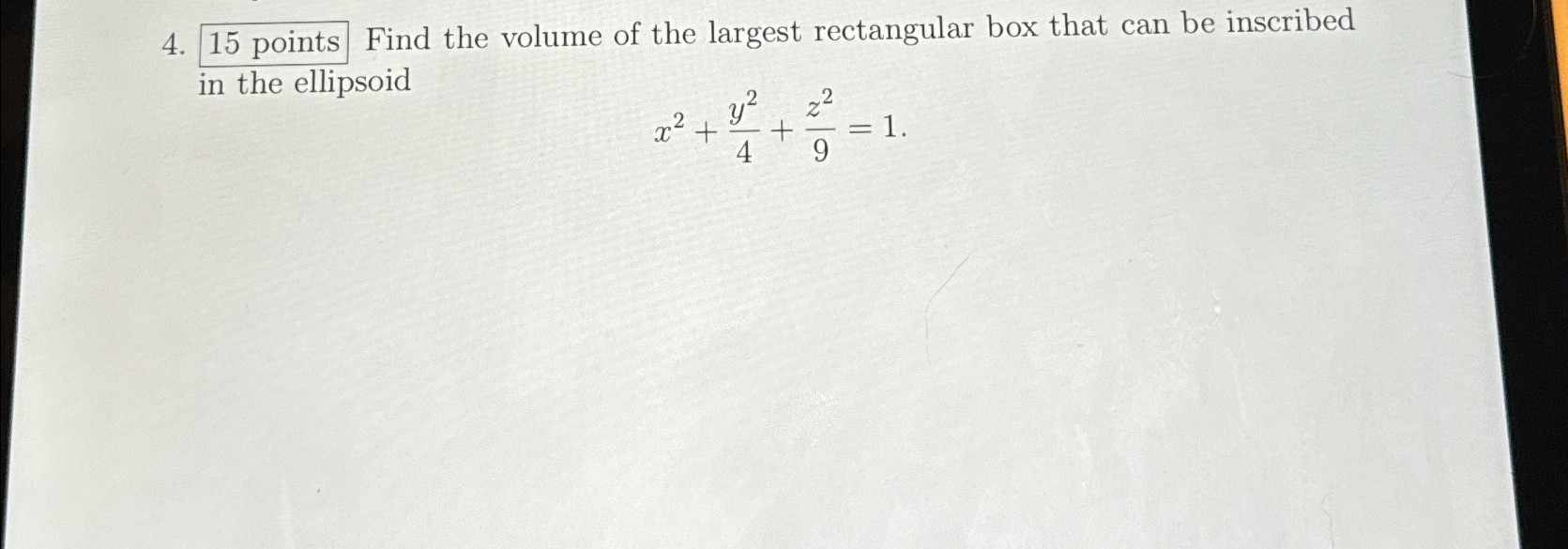 Solved 15 ﻿points Find the volume of the largest rectangular | Chegg.com