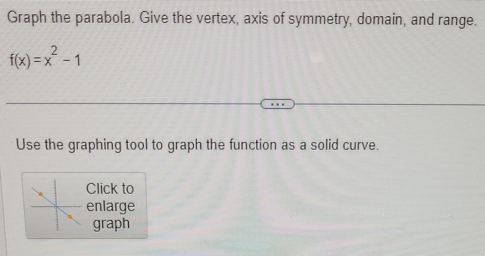 Solved Graph the parabola. Give the vertex, axis of | Chegg.com