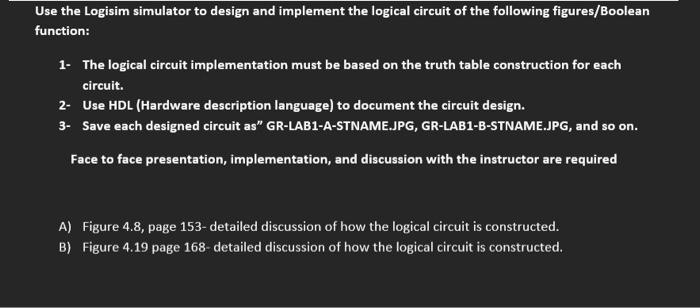 Solved Use the Logisim simulator to design and implement the | Chegg.com