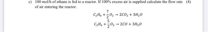 Solved c) 100 mol/h of ethane is fed to a reactor. If 100% | Chegg.com