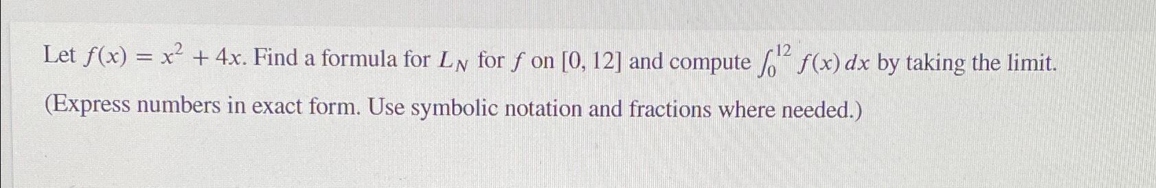 Solved Let f(x)=x2+4x. ﻿Find a formula for LN ﻿for f ﻿on | Chegg.com