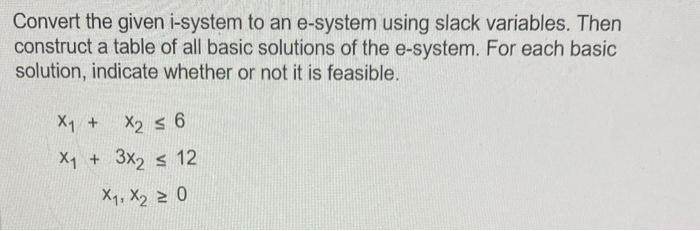 Solved Convert the given i-system to an e-system using slack | Chegg.com