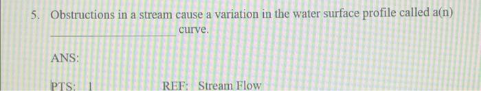 Solved 5. Obstructions in a stream cause a variation in the | Chegg.com