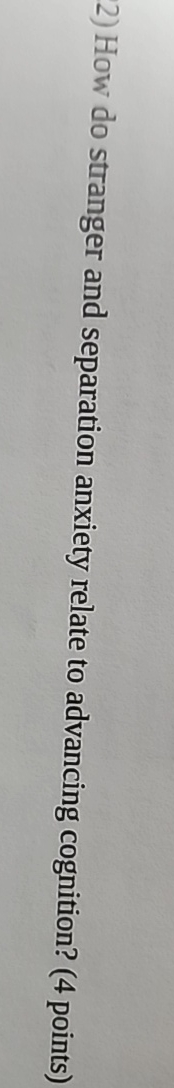 Solved How do stranger and separation anxiety relate to | Chegg.com