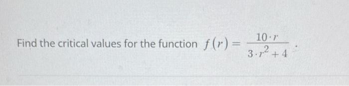 Solved Find the critical values for the function | Chegg.com