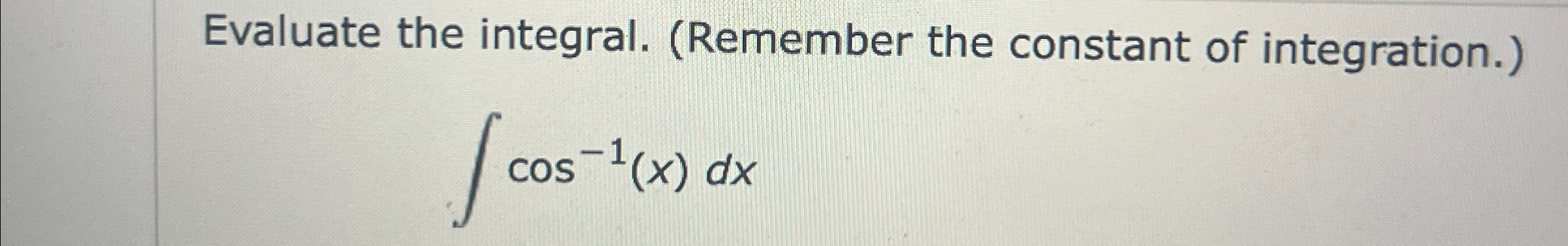 Solved Evaluate the integral. (Remember the constant of | Chegg.com