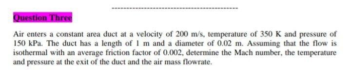 Solved Question Three Air enters a constant area duct at a | Chegg.com