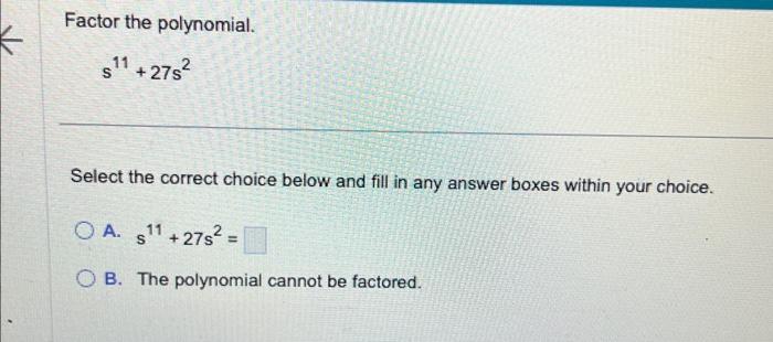 Solved Factor the polynomial. s11+27s2 Select the correct | Chegg.com