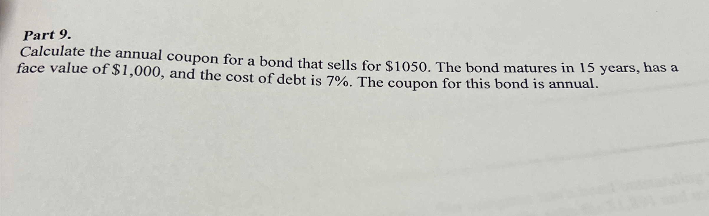 Solved Part 9.Calculate the annual coupon for a bond that | Chegg.com