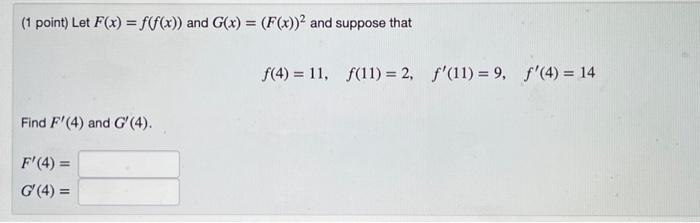 Solved (1 point) Let F(x)=f(f(x)) and G(x)=(F(x))2 and | Chegg.com
