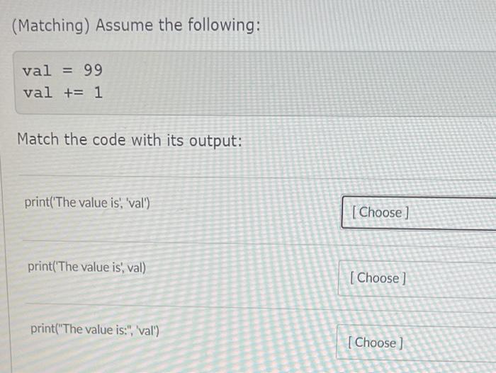 Solved (Matching) Assume the following: val = 99 val += 1 | Chegg.com