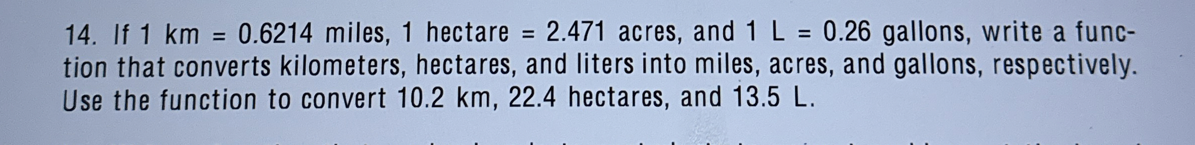 Solved If 1km=0.6214 ﻿miles, 1 ﻿hectare =2.471 ﻿acres, and | Chegg.com