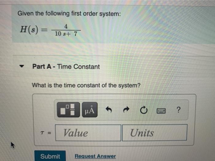 Solved Given the following first order system: H(s) = 4 10 | Chegg.com