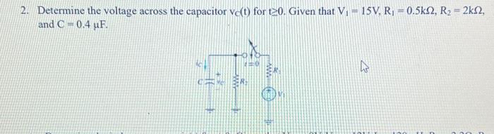 Solved 2. Determine the voltage across the capacitor vc(t) | Chegg.com