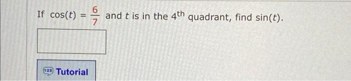 Solved If cos(t) and t is in the 4th quadrant, find sin(t). | Chegg.com
