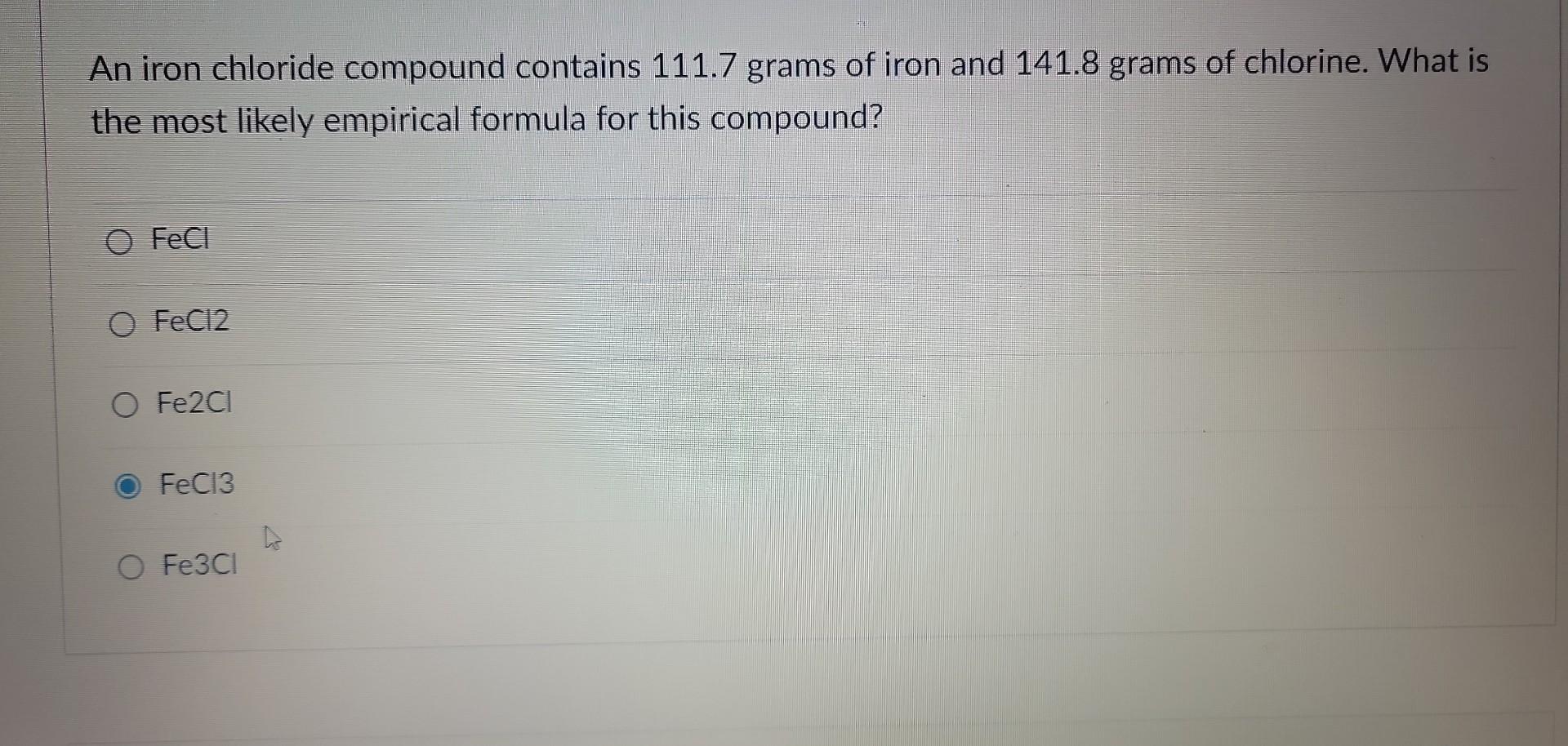 Solved An iron chloride compound contains 111.7 grams of | Chegg.com