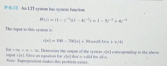 Solved P-9.13 An LTI system has system function | Chegg.com