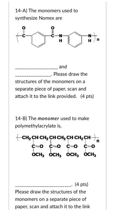 Solved 14-A) The monomers used to synthesize Nomex are H -N- | Chegg.com