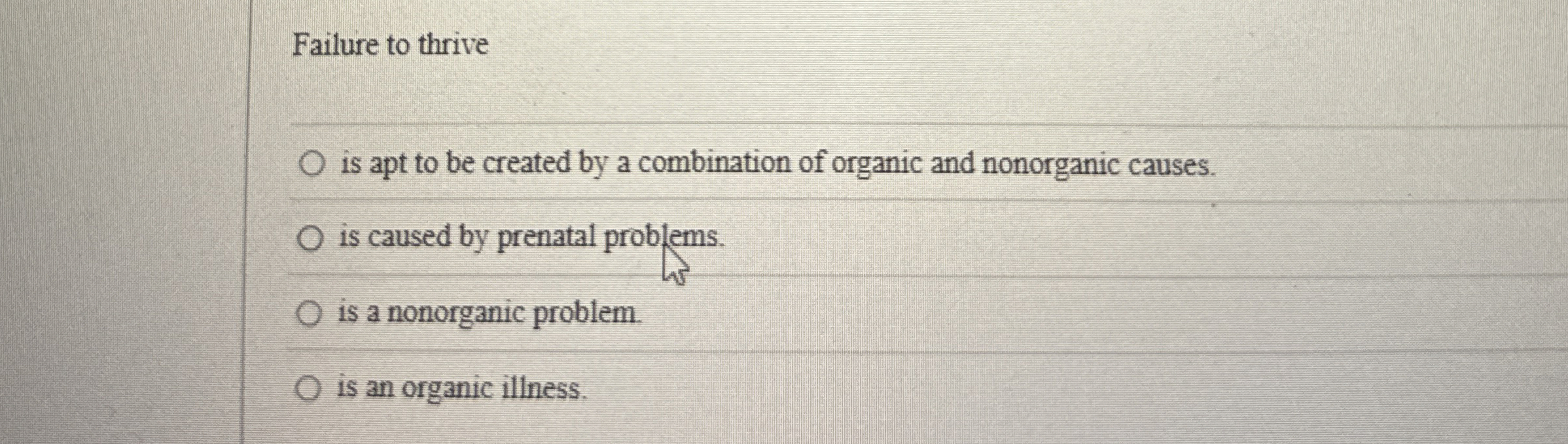 Solved Failure to thriveis apt to be created by a | Chegg.com
