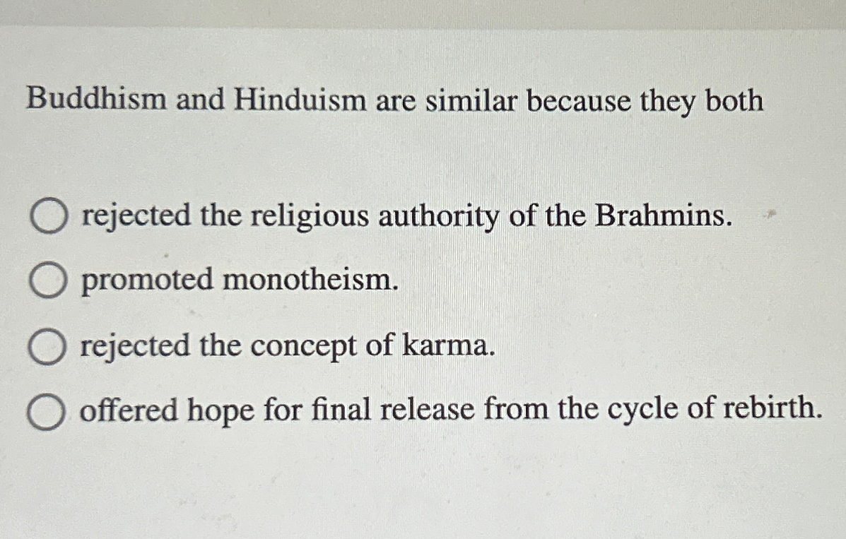 Solved Buddhism and Hinduism are similar because they both | Chegg.com